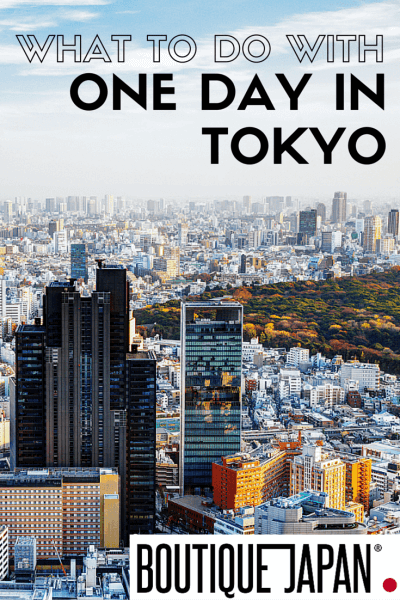 What to Do if You Have One Day in Tokyo - Boutique Japan