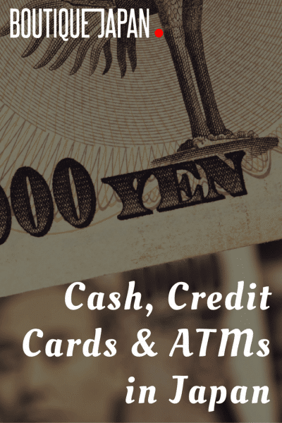 Money in Japan: Cash, Credit Cards, and ATMs - Boutique Japan